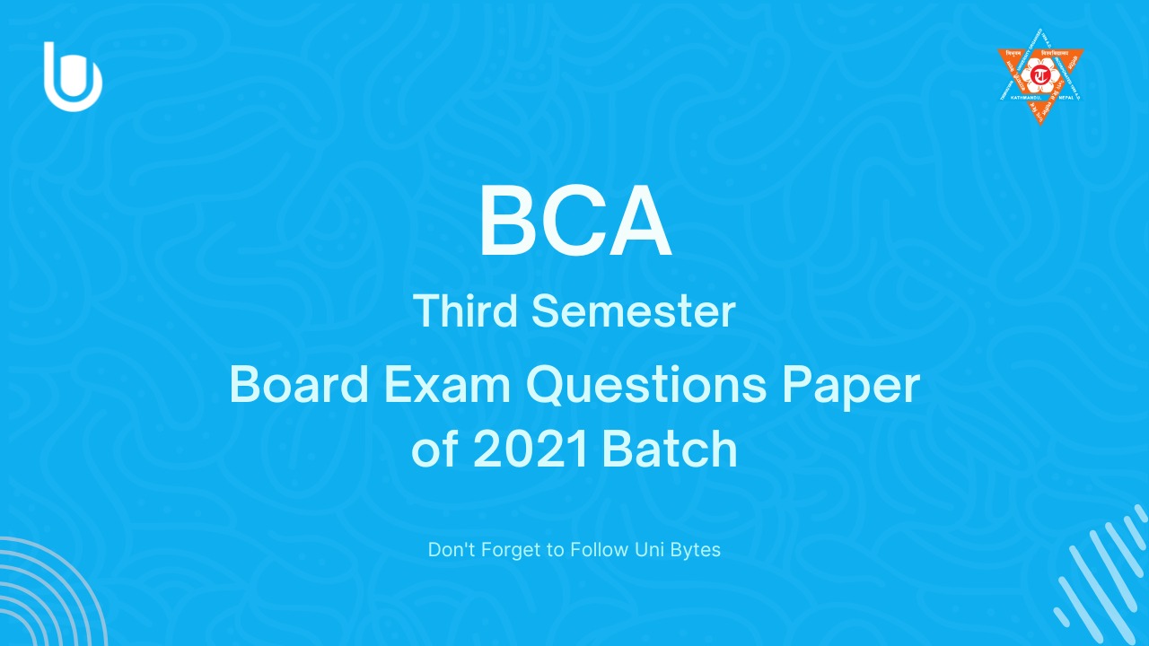 BCA Third Semester Board Exam Questions Paper of 2021 Batch » Uni Bytes