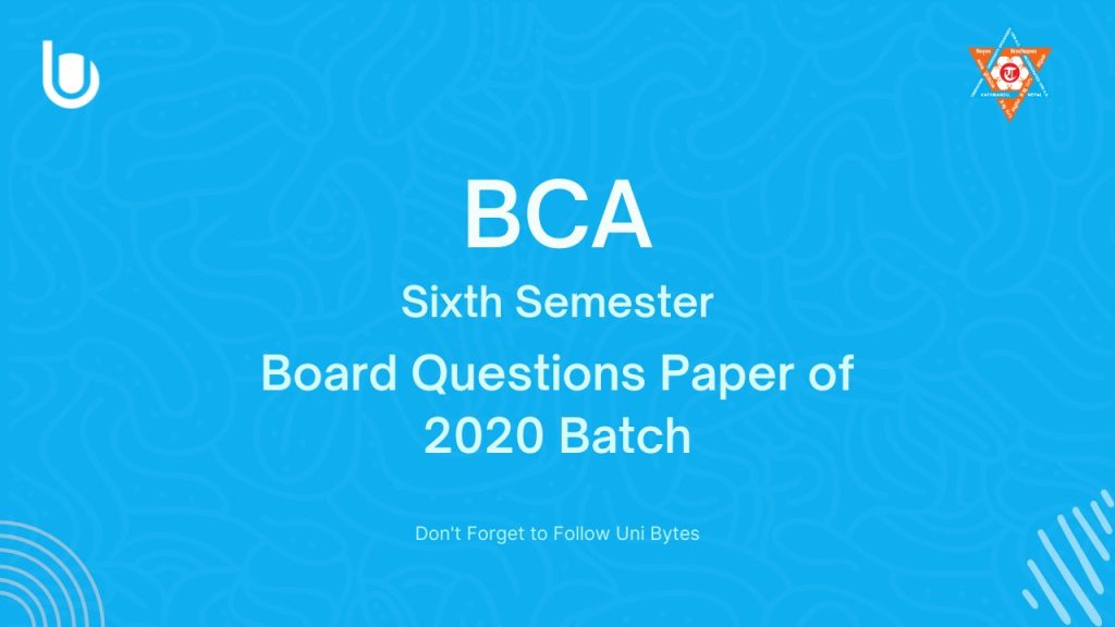 BCA Sixth Semester Board Questions Papers Of 2020 Batch