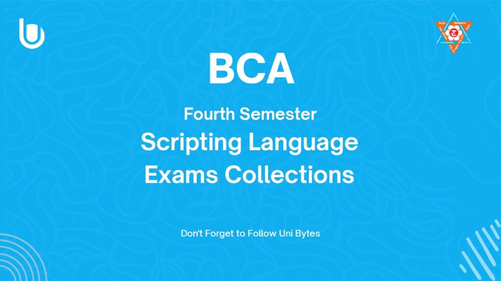 BCA Fourth Semester Scripting Language Exams Preparations » Uni Bytes