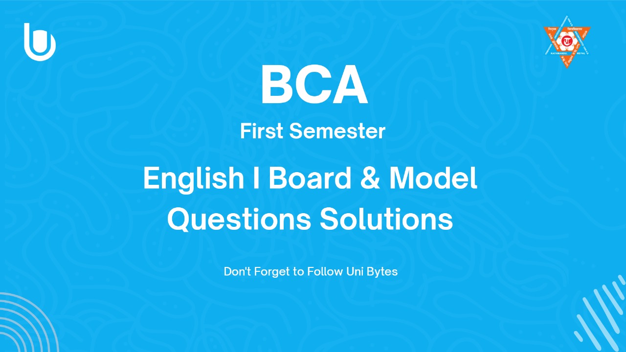 BCA First Semester English I Board & Model Questions Solutions » Uni Bytes